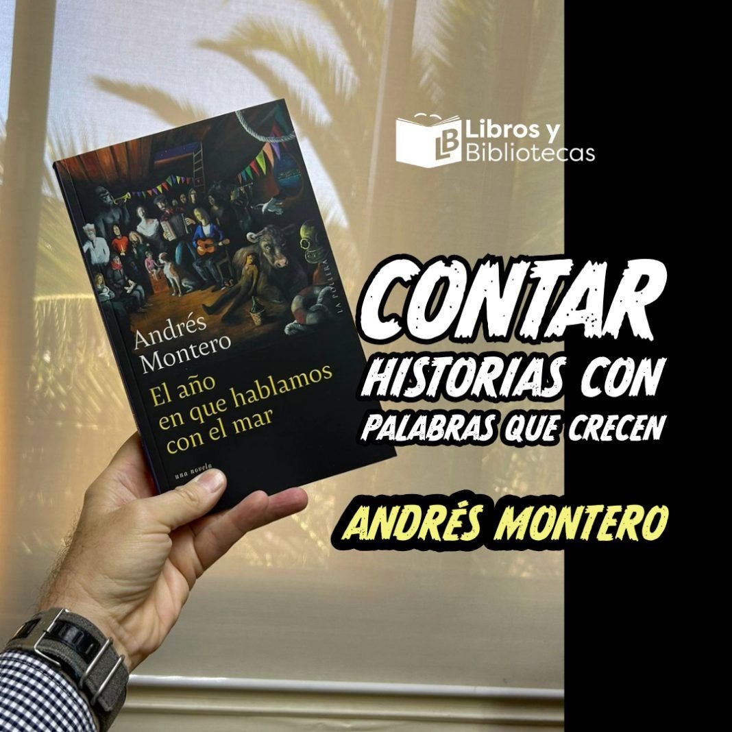 El año en que hablamos con el Mar, de Andrés Montero | Libros y Bibliotecas